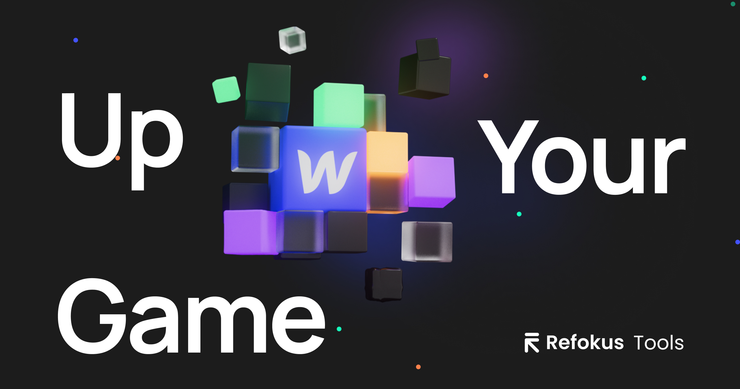 Refokus Tools - Up your Game